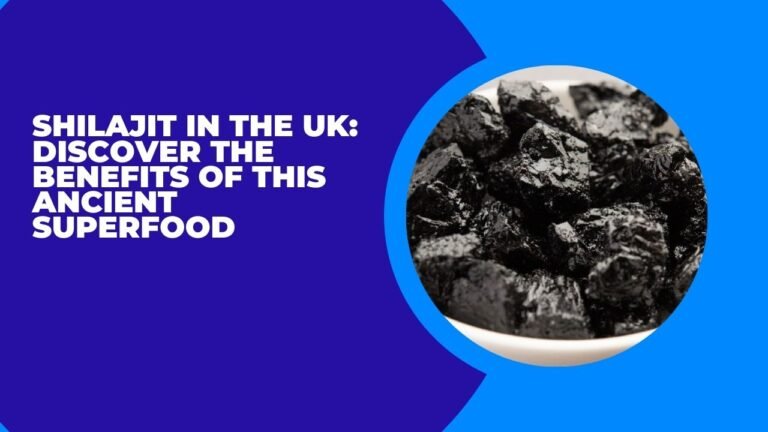 Shilajit in the UK: Discover the Benefits of This Ancient Superfood ...